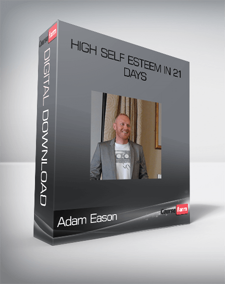 Adam Eason - High Self Esteem In 21 Days - Course Farm - Online Courses ...