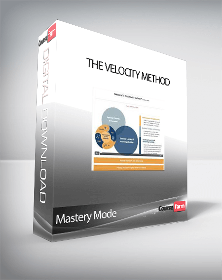 Mastery Mode - The Velocity Method - Course Farm - Online Courses And eBooks
