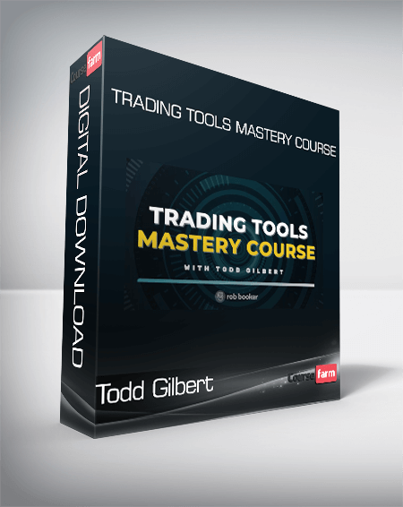 Todd Gilbert - Trading Tools Mastery Course - Course Farm - Online Courses And eBooks